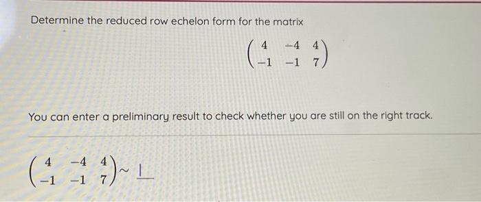Solved Determine the reduced row echelon form for the matrix | Chegg.com