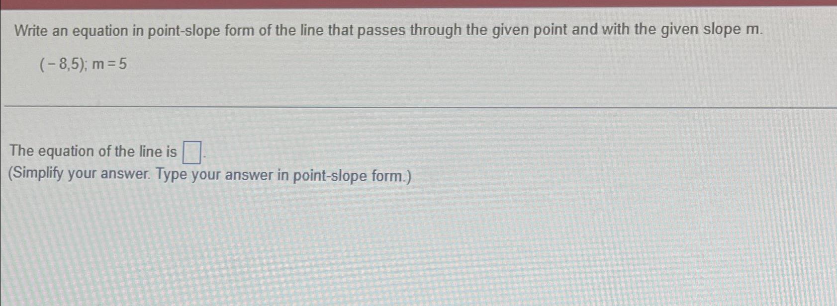 Solved Write an equation in point-slope form of the line | Chegg.com