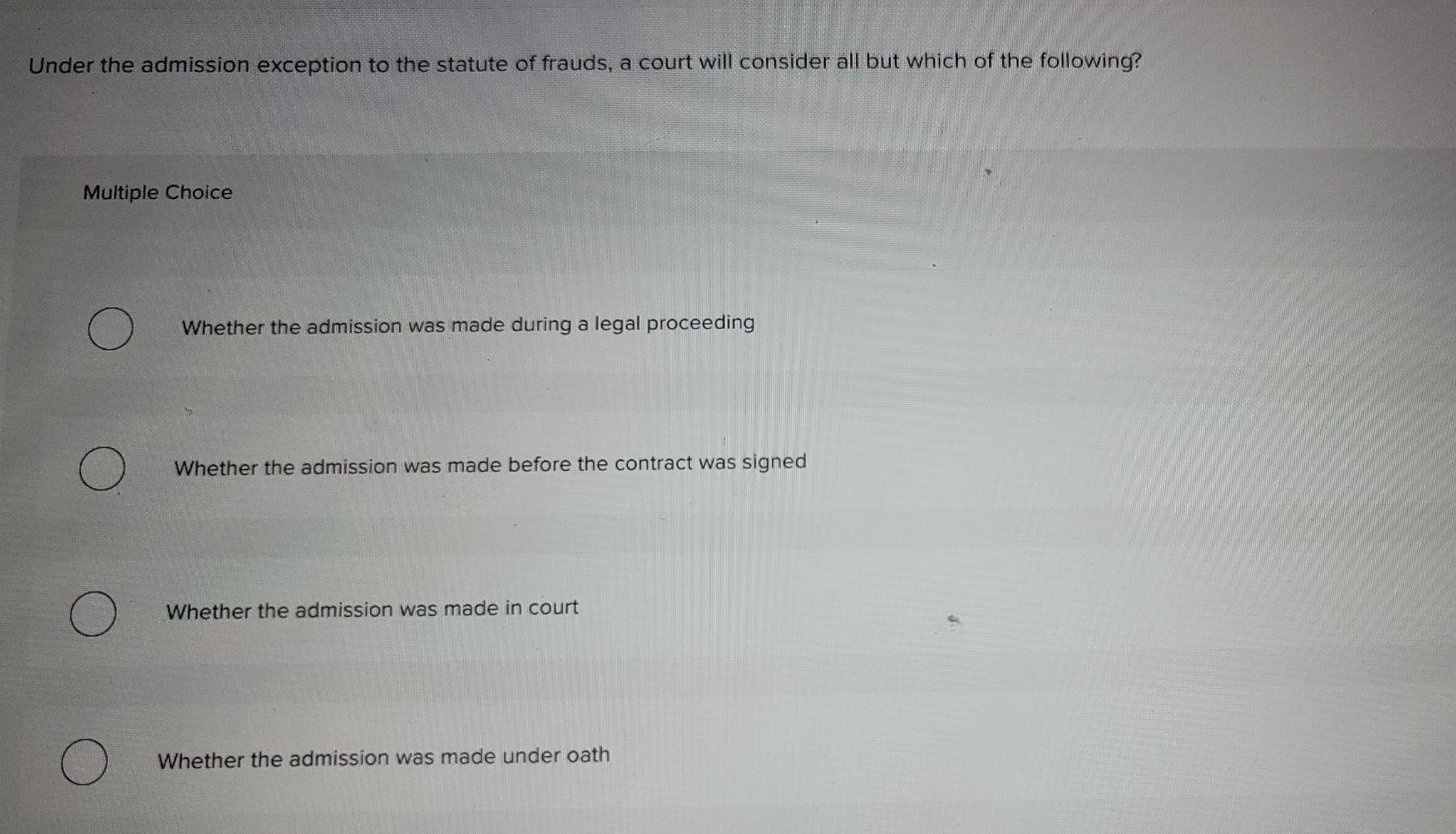 Solved Under the admission exception to the statute of | Chegg.com
