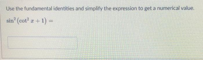 Solved Use the fundamental identities and simplify the | Chegg.com