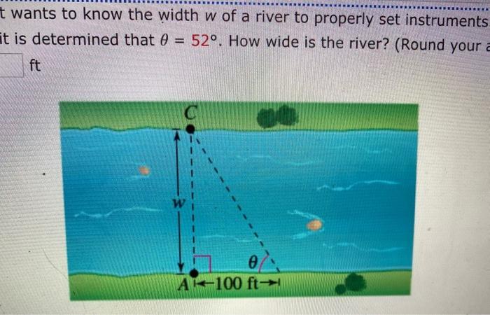 Solved A biologist wants to know the width of river to | Chegg.com