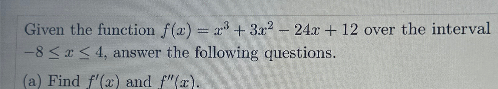 Solved Given the function f(x)=x3+3x2-24x+12 ﻿over the | Chegg.com