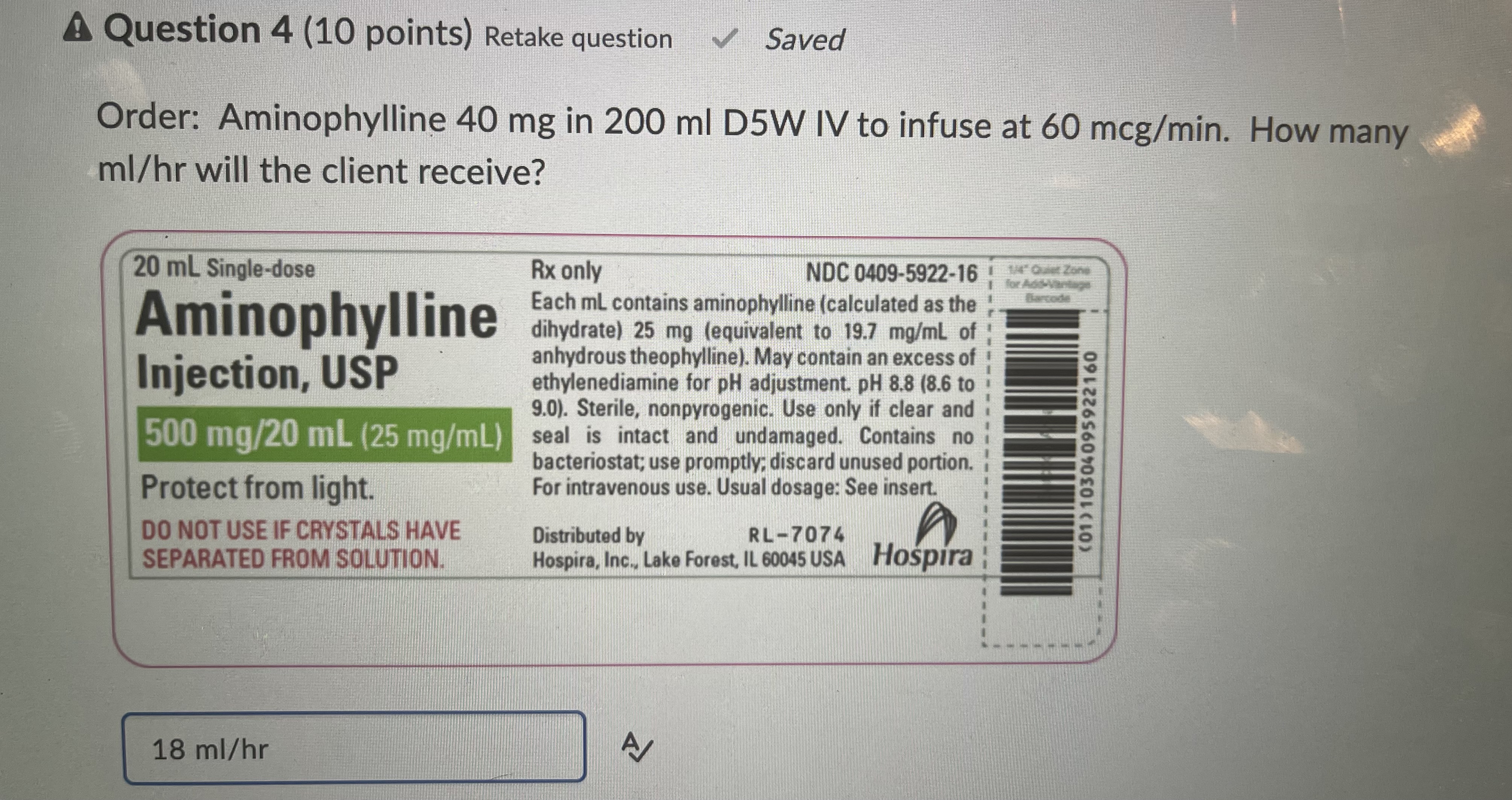 Ordered: Aminophylline 40 ﻿mg in 200 ﻿ml D5W IV to | Chegg.com