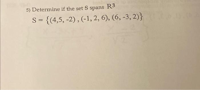 Solved 5) Determine if the set S spans R3 | Chegg.com