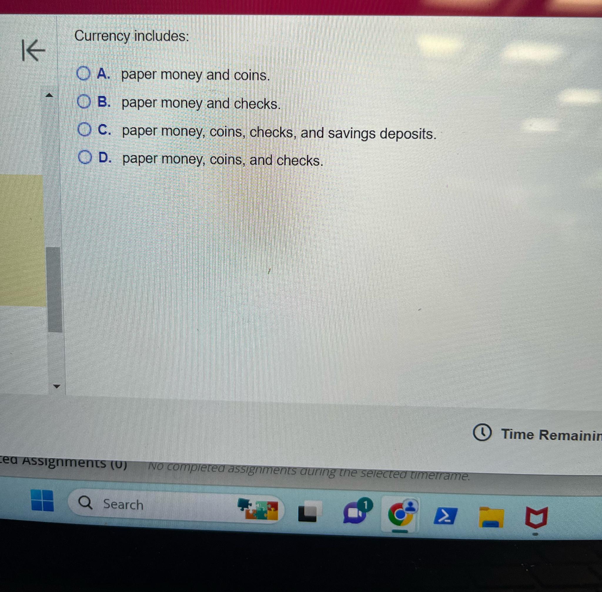 Solved Currency includes:A. ﻿paper money and coins.B. ﻿paper | Chegg.com