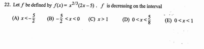 Solved Let f ﻿be defined by f(x)=x23(2x-5).f ﻿is decreasing | Chegg.com