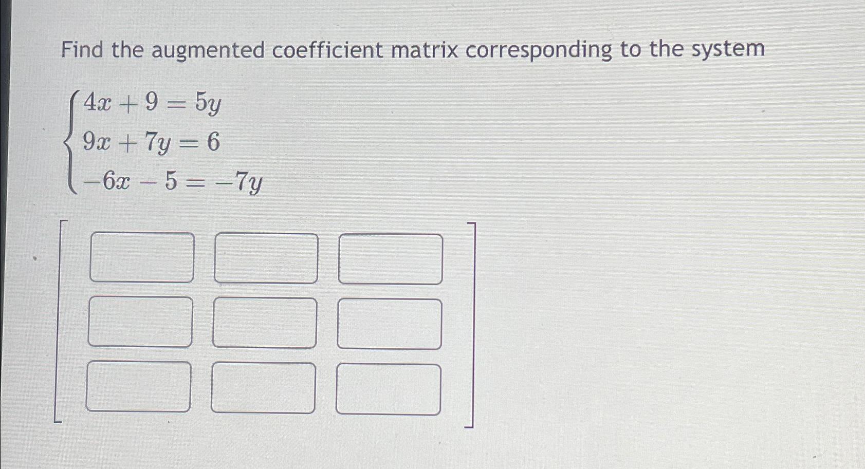 Solved Find the augmented coefficient matrix corresponding | Chegg.com