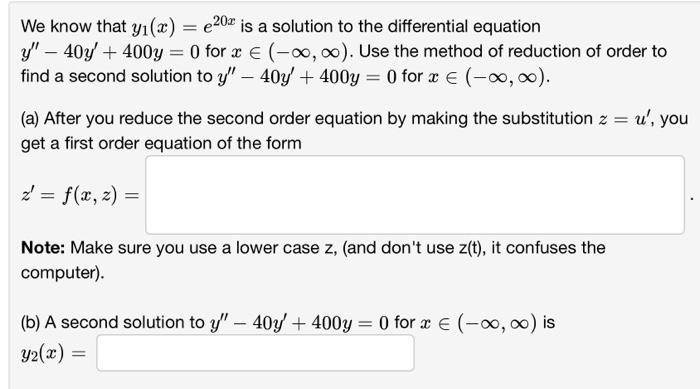 Solved We know that y1(x)=e20x is a solution to the | Chegg.com