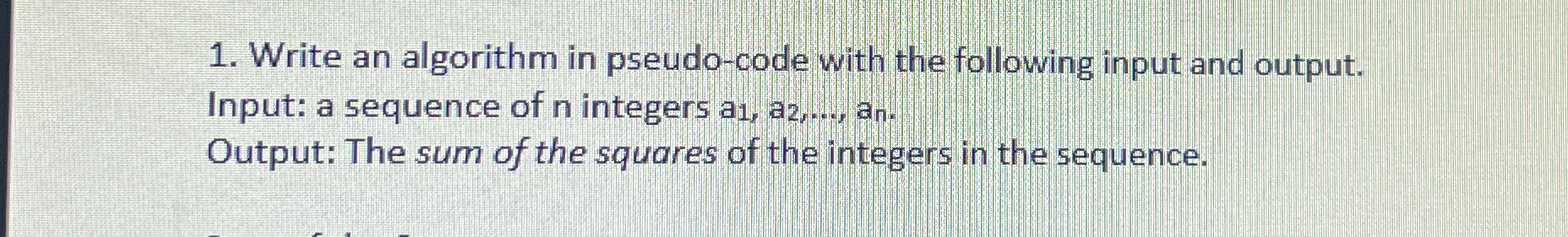 Solved Write an algorithm in pseudo-code with the following | Chegg.com