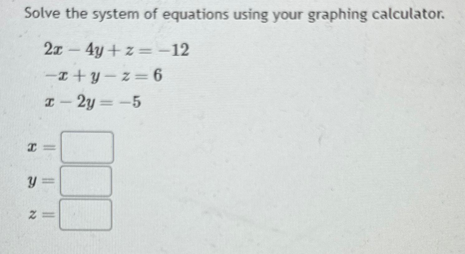Solved Solve the system of equations using your graphing | Chegg.com