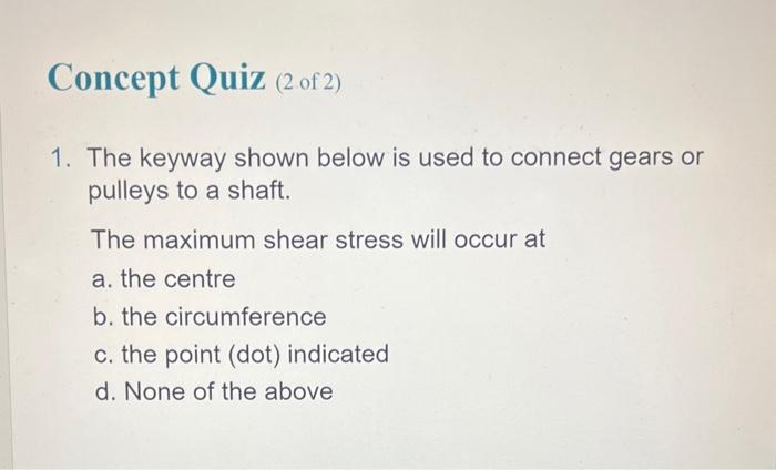 1. The keyway shown below is used to connect gears or | Chegg.com