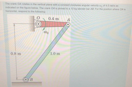 Solved The crank OA rotates in the vertical plane with a | Chegg.com