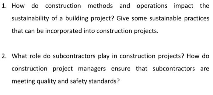 Solved 1. How do construction methods and operations impact | Chegg.com