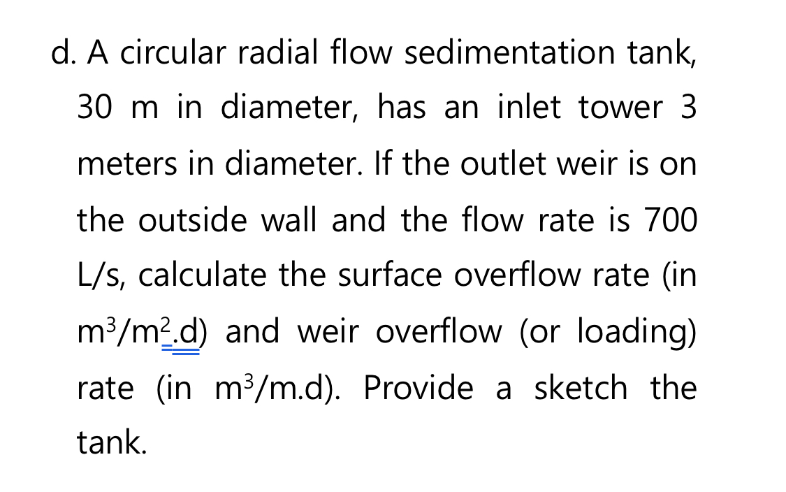 d. ﻿A circular radial flow sedimentation tank, 30m | Chegg.com