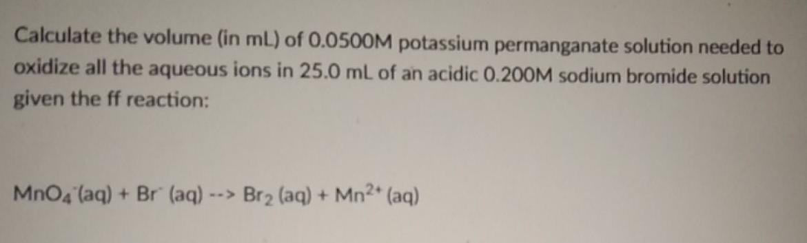 Solved Calculate the volume (in ml) of 0.0500M potassium | Chegg.com
