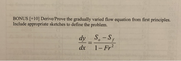 Solved BONUS [+10] Derive/Prove the gradually varied flow | Chegg.com