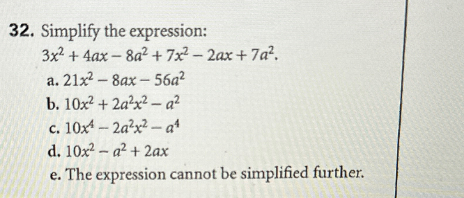 Solved Simplify the expression:3x2+4ax-8a2+7x2-2ax+7a2. | Chegg.com
