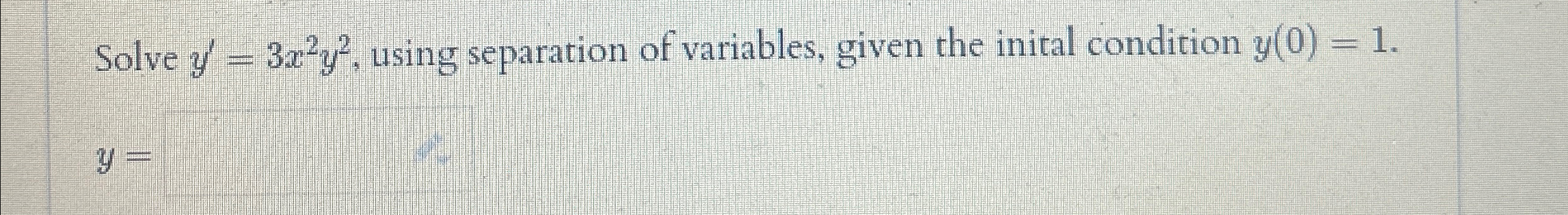Solved Solve y'=3x2y2, ﻿using separation of variables, given | Chegg.com
