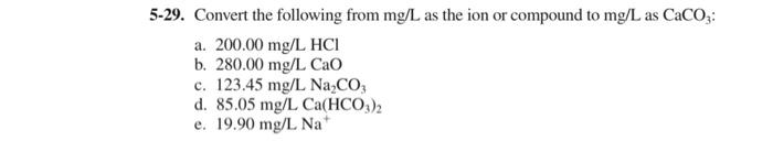 Solved 5-29. Convert the following from mg/L as the ion or | Chegg.com