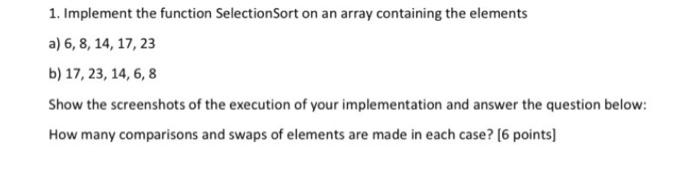 Solved 1. Implement the function SelectionSort on an array | Chegg.com