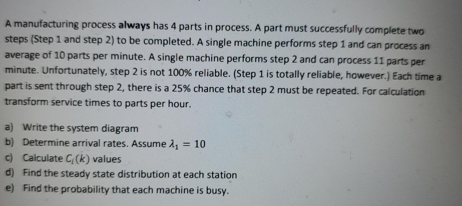 A manufacturing process always has 4 parts in | Chegg.com