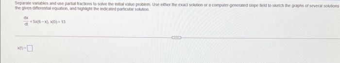 Solved Separate variables and use partial tractions to solve | Chegg.com