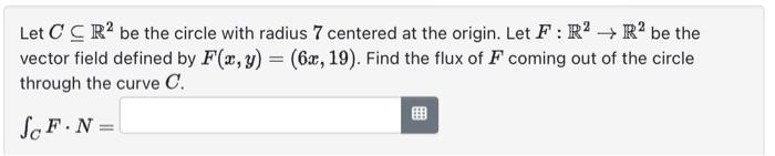 Solved Let C⊆R2 be the circle with radius 7 centered at the | Chegg.com