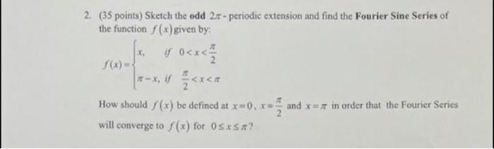 Solved (35 points) Sketch the odd 2π - periodic extension | Chegg.com