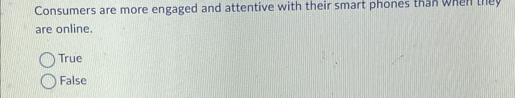 Solved Consumers are more engaged and attentive with their | Chegg.com