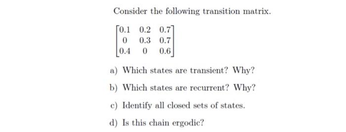 Solved Consider the following transition matrix. | Chegg.com
