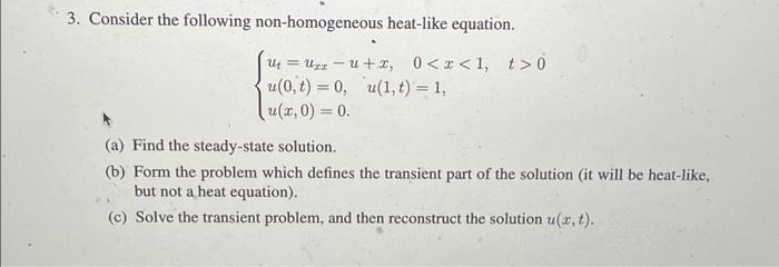Solved 3. Consider the following non-homogeneous heat-like | Chegg.com