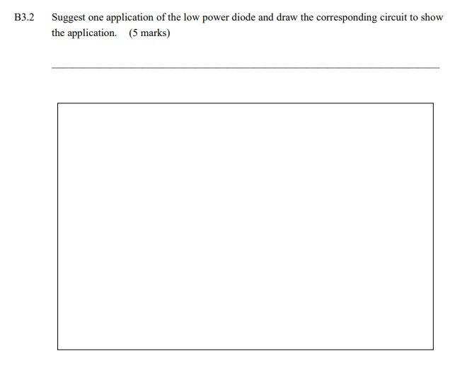 Solved B3. Application of diodes: B3.1 The low power diode | Chegg.com