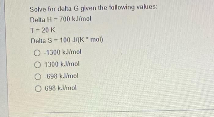 Solved Solve for delta G given the following values: Delta | Chegg.com