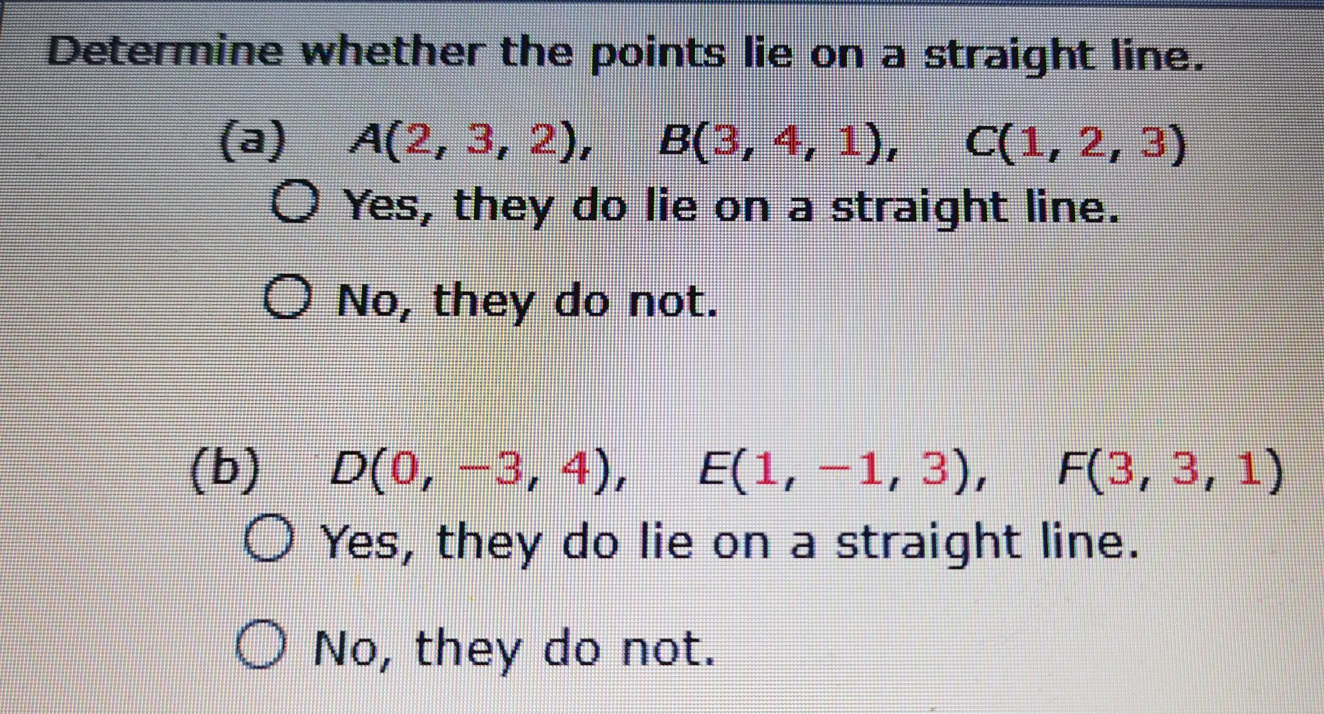 Solved Determine whether the points lie on a straight line. | Chegg.com