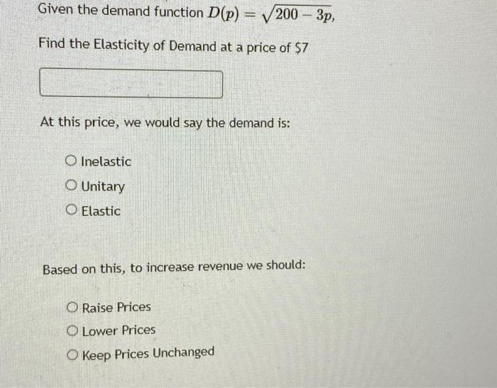 Solved Given the demand function D(p)=200−3p Find the | Chegg.com
