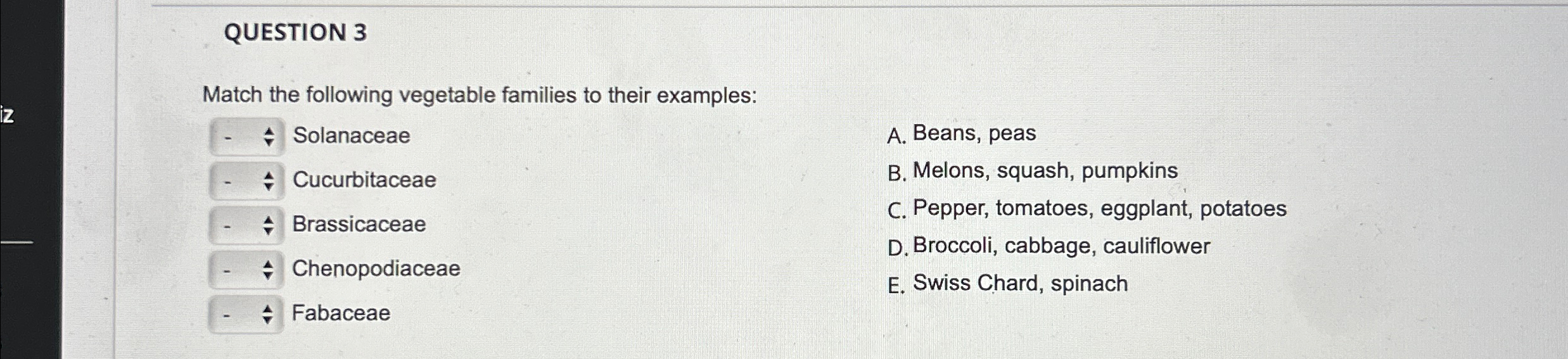 Solved QUESTION 3Match the following vegetable families to | Chegg.com