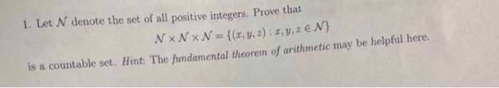 Solved 1. Let N denote the set of all positive integers. | Chegg.com