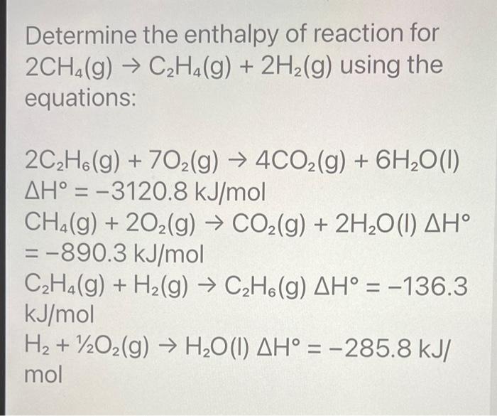 Solved Determine the enthalpy of reaction for 2CH4( g)→C2H4( | Chegg.com
