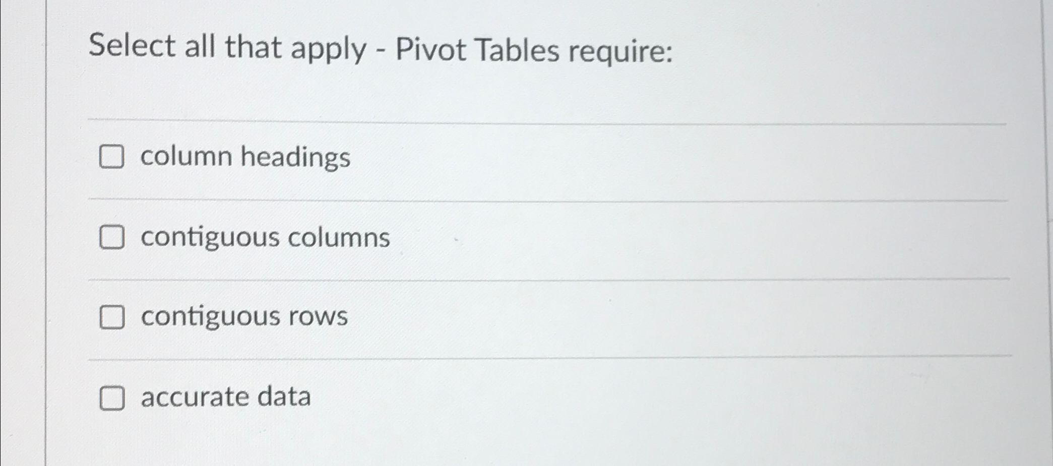 Solved Select all that apply - ﻿Pivot Tables require:column | Chegg.com