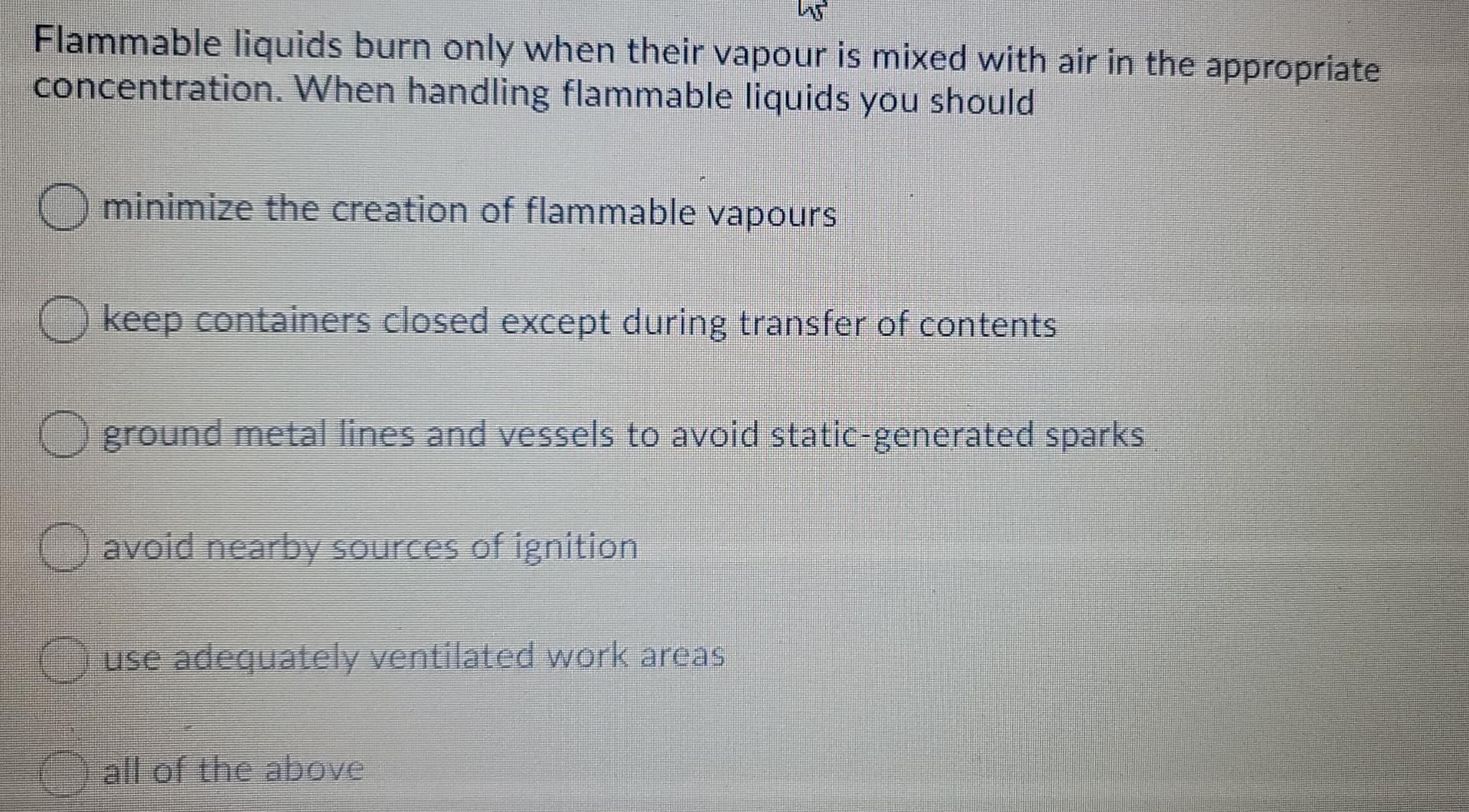 Solved Flammable liquids burn only when their vapour is | Chegg.com