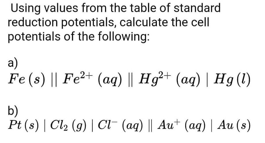 Using values from the table of standard reduction | Chegg.com