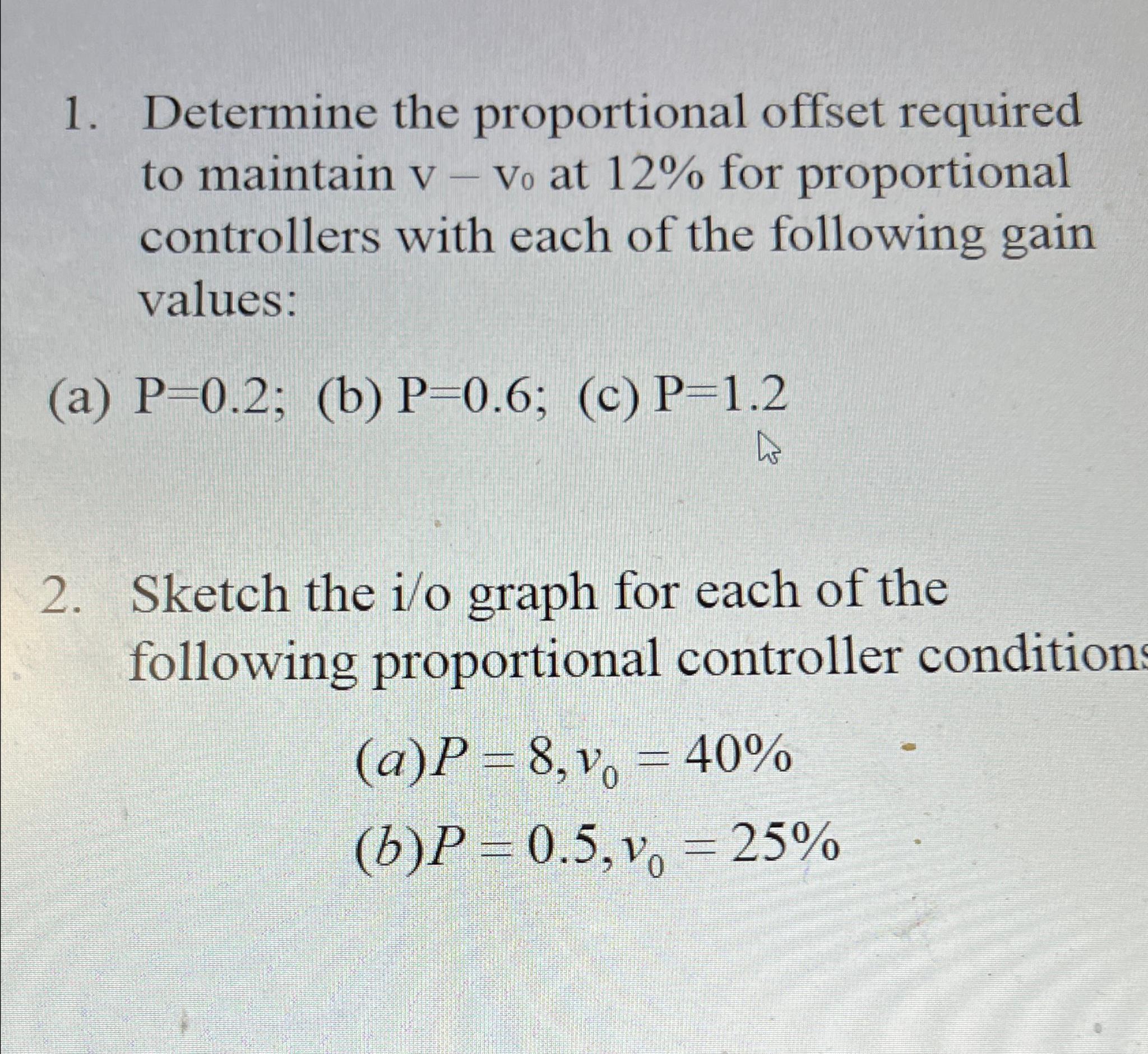 Solved Determine the proportional offset required to | Chegg.com