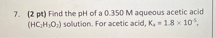 Solved (2 pt) Find the pH of a 0.350M aqueous acetic acid | Chegg.com