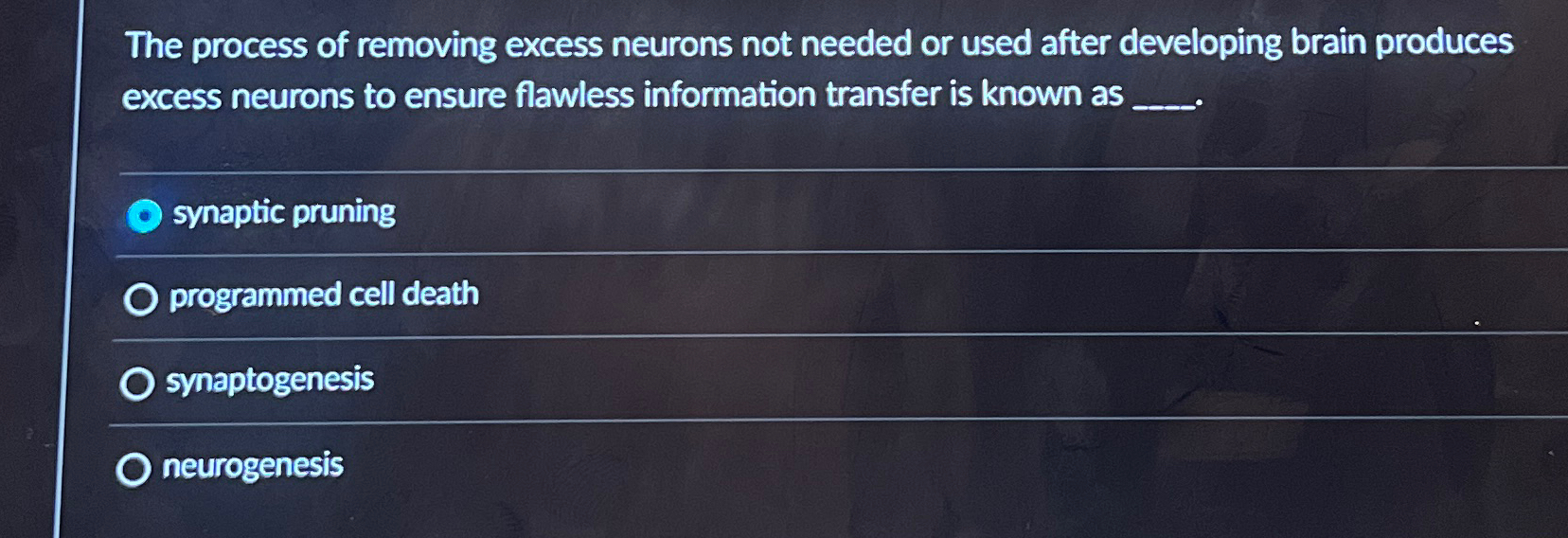Solved The process of removing excess neurons not needed or | Chegg.com