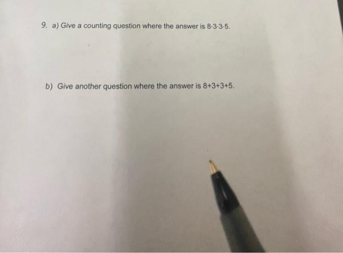 Solved 9. a) Give a counting question where the answer is | Chegg.com