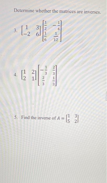 Solved Determine whether the matrices are inverses. 3. (-2 | Chegg.com