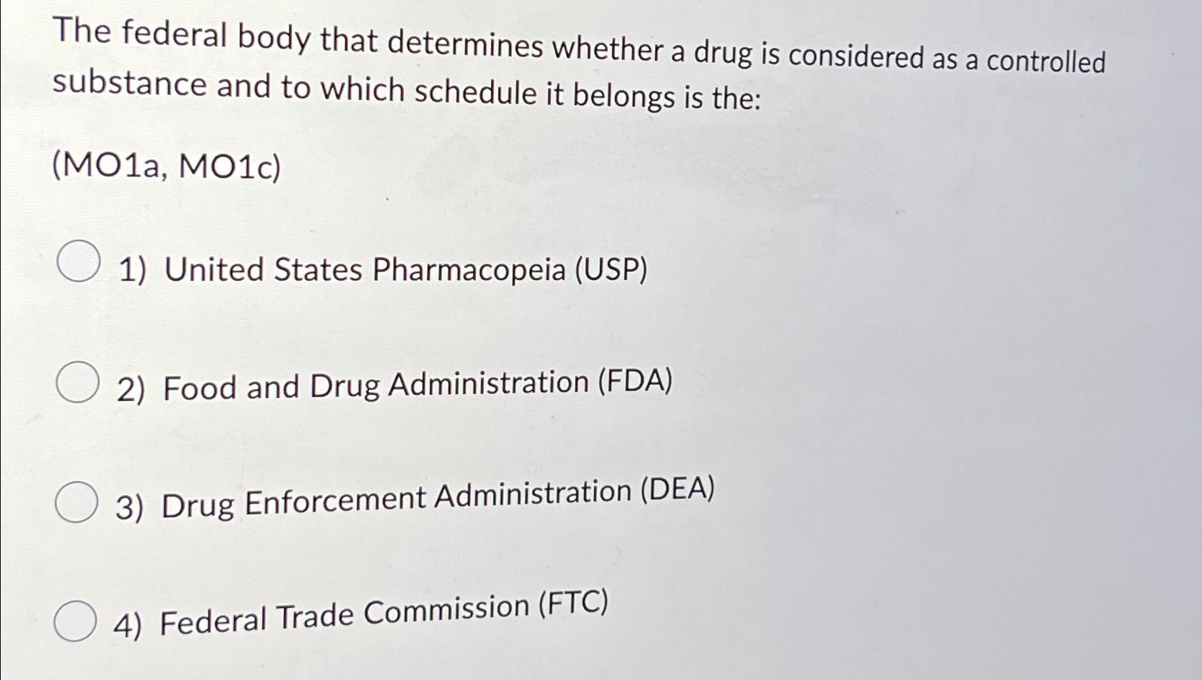 Solved The federal body that determines whether a drug is | Chegg.com