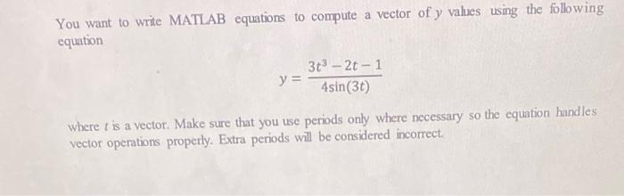 You want to write MATLAB equations to compute a | Chegg.com