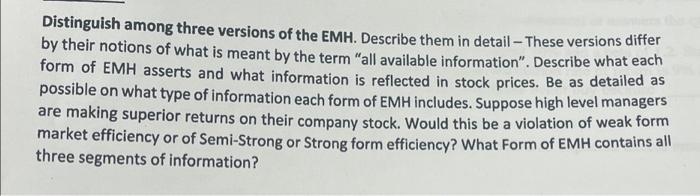 Solved Distinguish among three versions of the EMH. Describe | Chegg.com