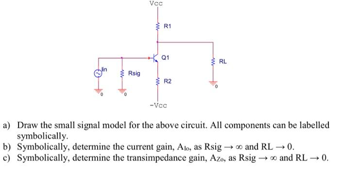 Solved a) Draw the small signal model for the above circuit. | Chegg.com